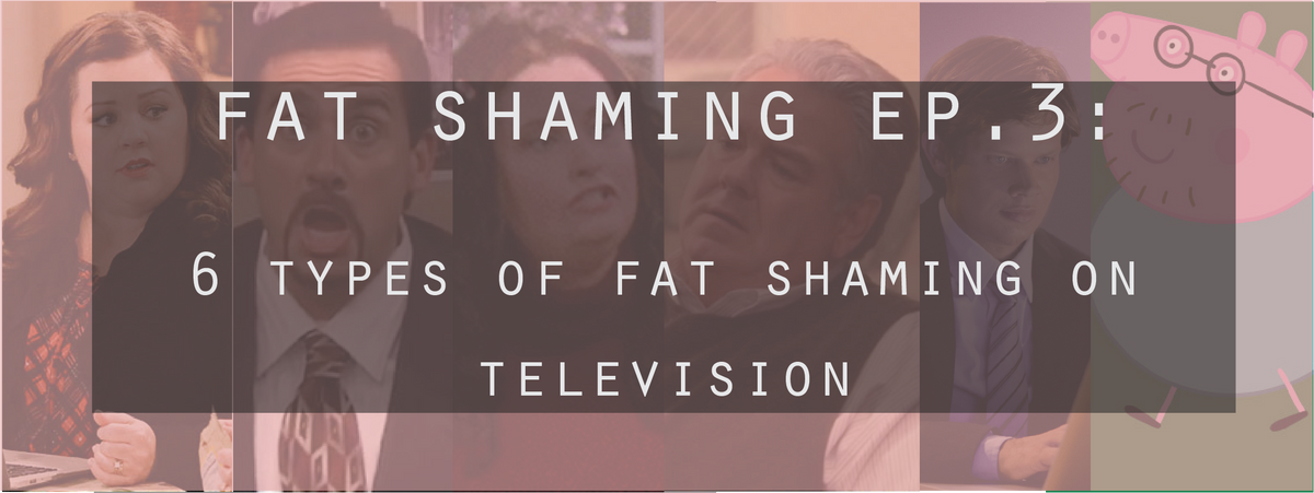 Fat Shaming Ep. 3: 6 Types of Fat Shaming in TV - Kade & Vos